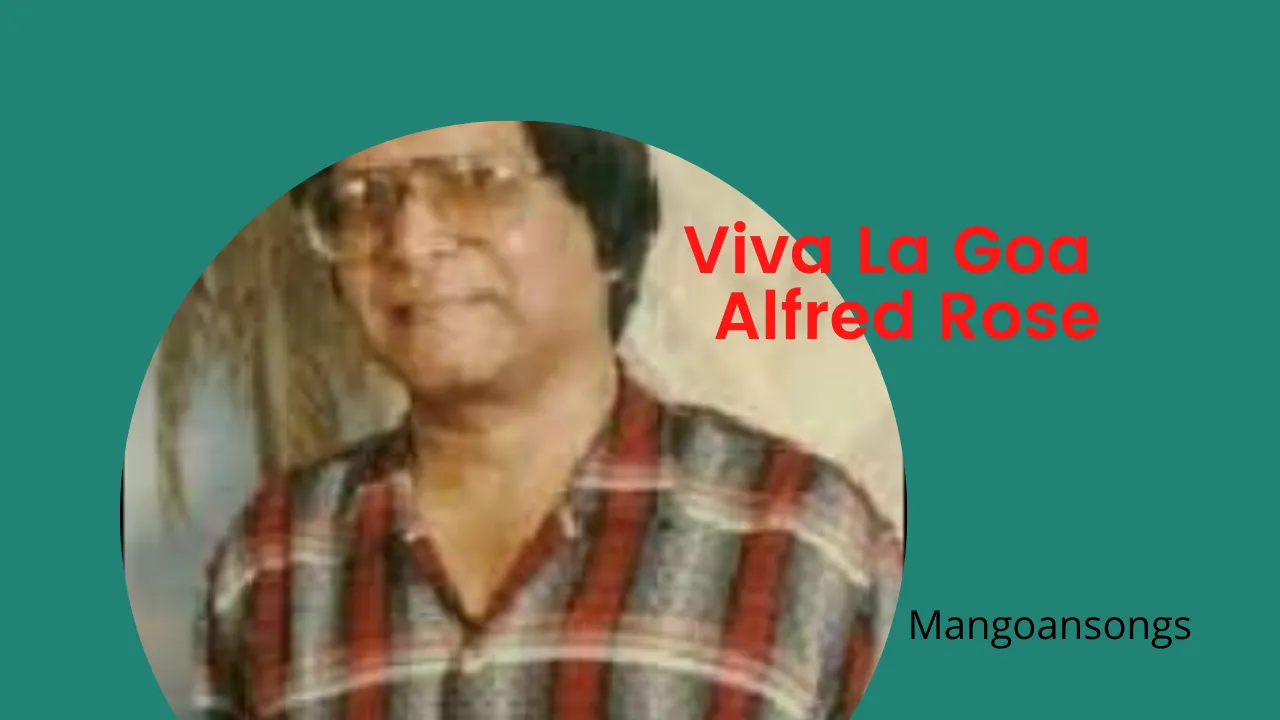 Viva La Goa - Lyrics | Alfred Rose Hit Song - Mangoansongs